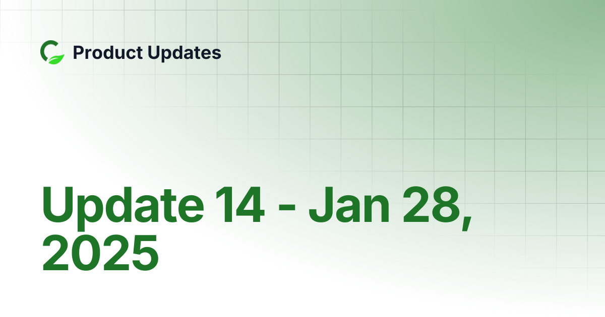 Update 14 - Jan 28, 2025 | Product Updates
