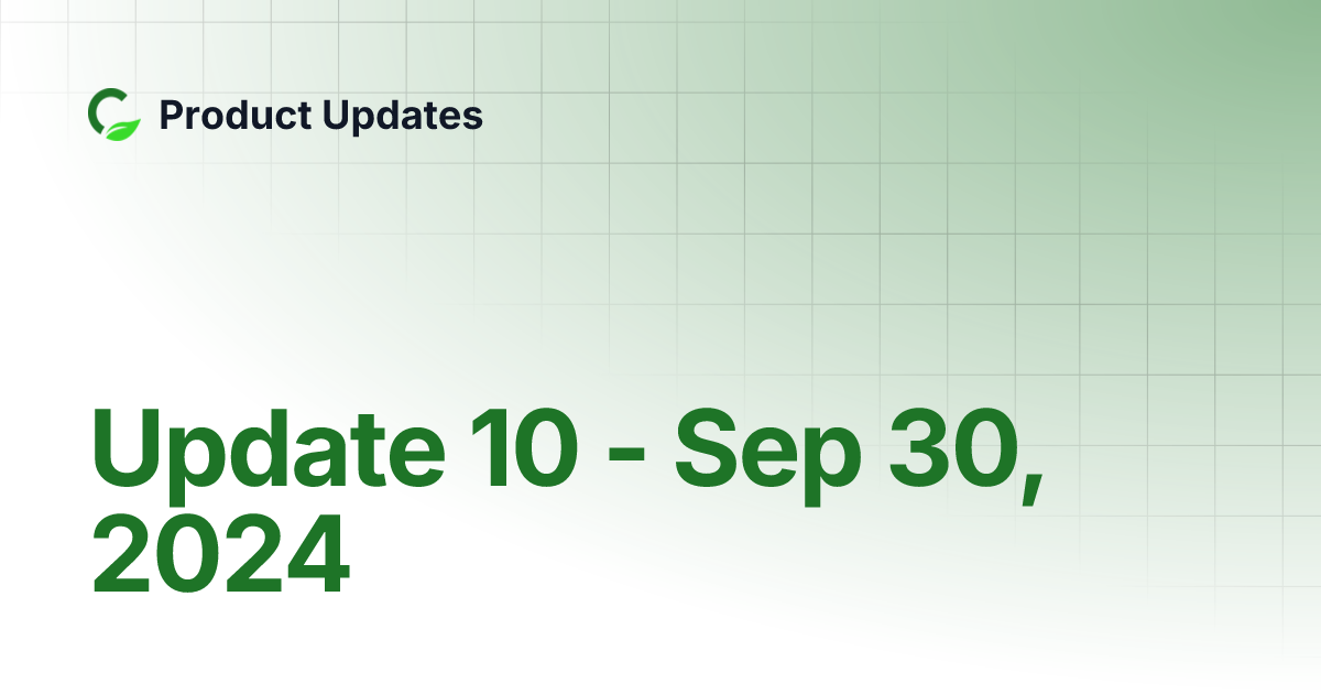 Update 10 - Sep 30, 2024 | Product Updates