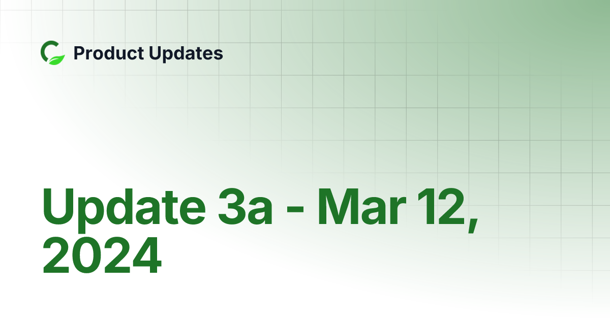 Update 3a - Mar 12, 2024 | Product Updates