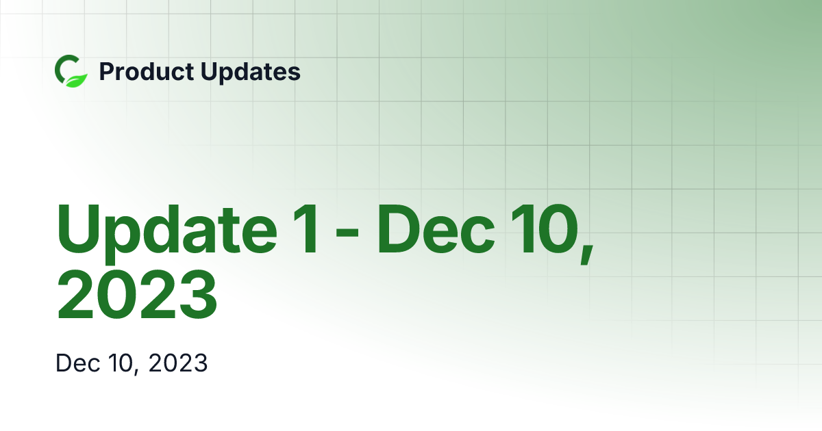 Update 1 - Dec 10, 2023 | Product Updates